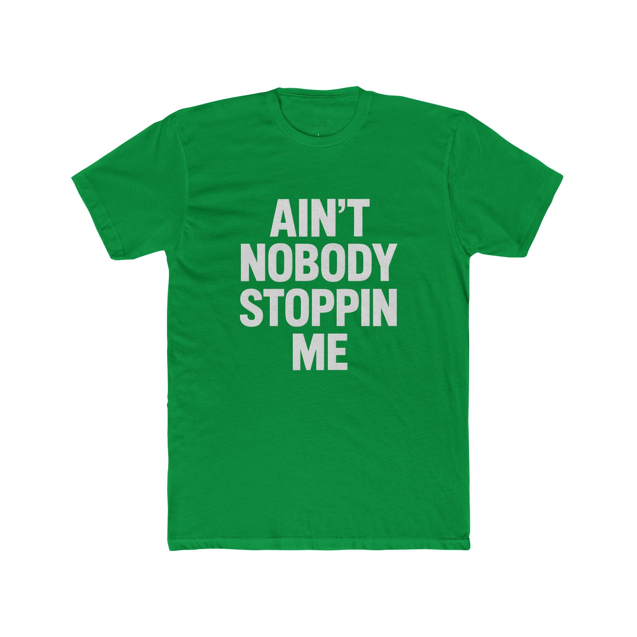 Ain’t Nobody Stopping Me – sociallyawkwardtees